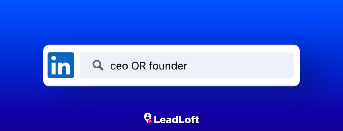 How to Use LinkedIn Boolean Search (Guide + Examples) | LeadLoft